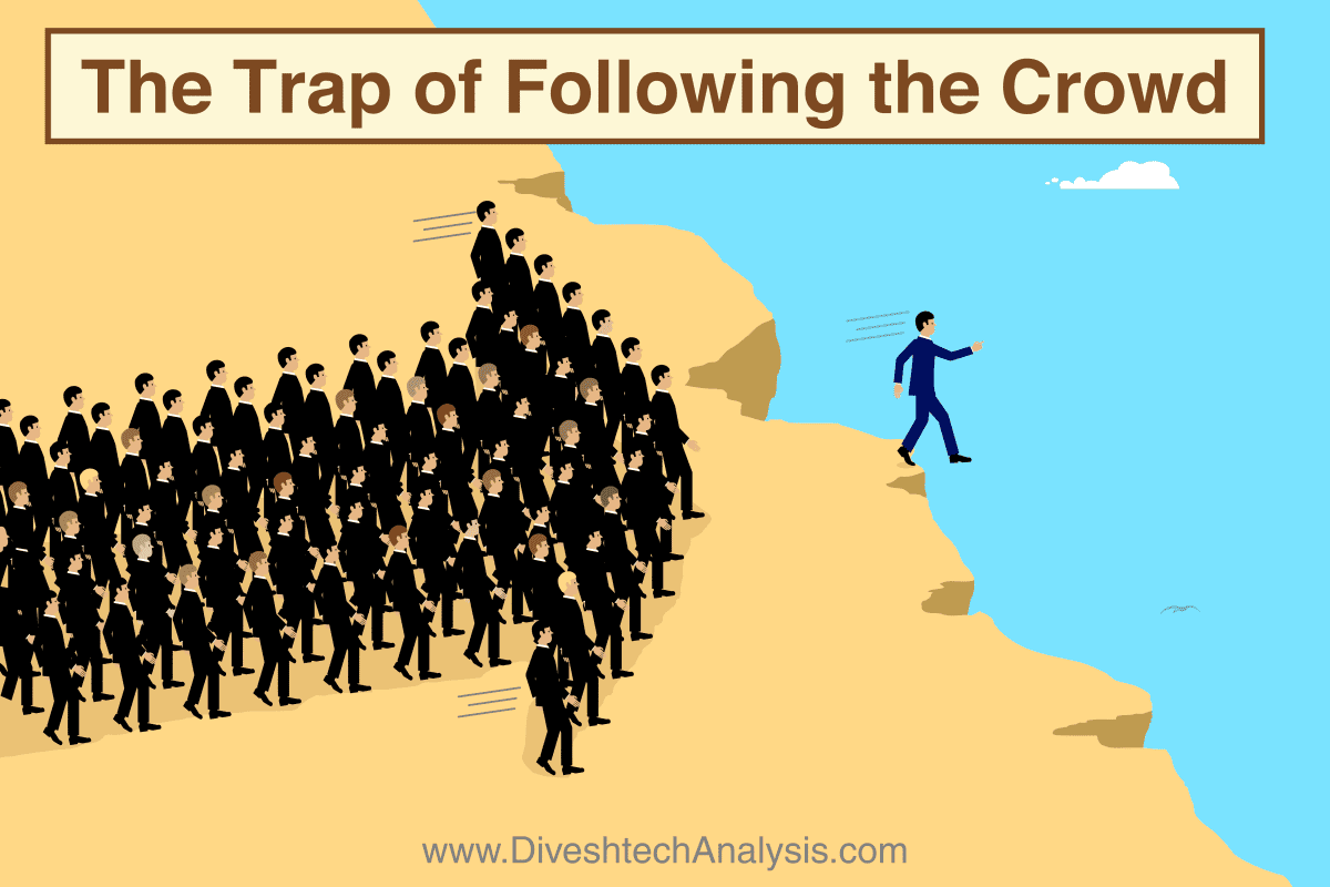 Trap of following the Crowd in Trading — Divesh’s Technical Analysis